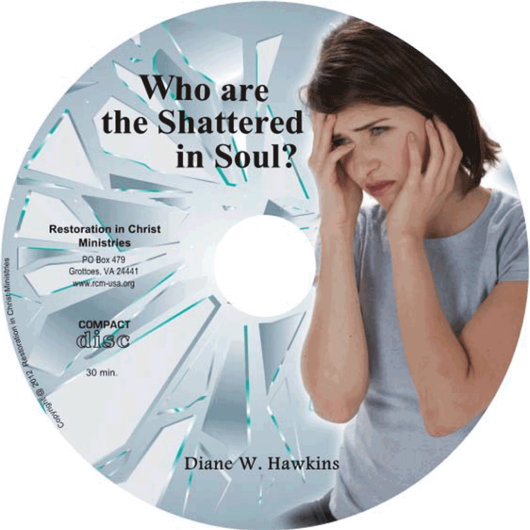 Who Are the Shattered in Soul? | Restoration In Christ Ministries